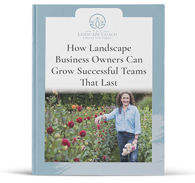 How Landscape Business Owners Can Grow Successful Teams That Last